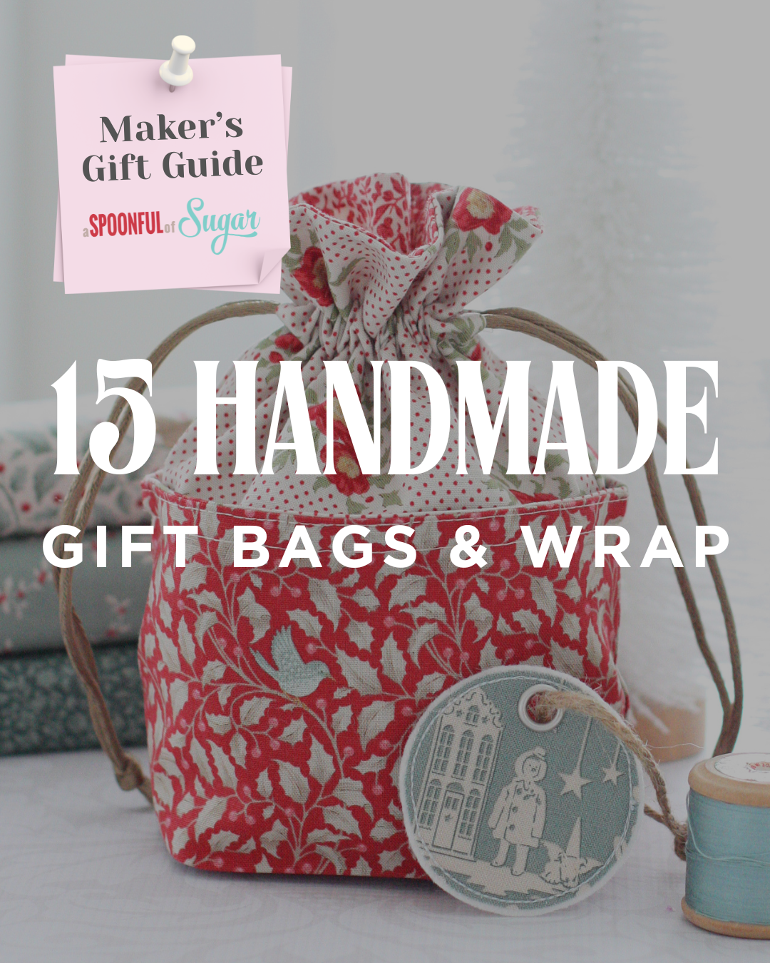 Makers Gift Guide: 15 Handmade Gift Bags and Wrap - A Spoonful of Sugar